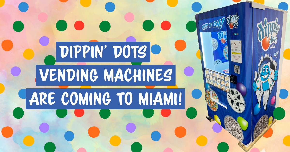 Dippin’ Dots Vending Machines Are Coming to Miami - Total Snacks