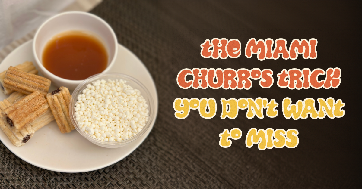The Miami Churros Trick You Don’t Want to Miss - Total Snacks