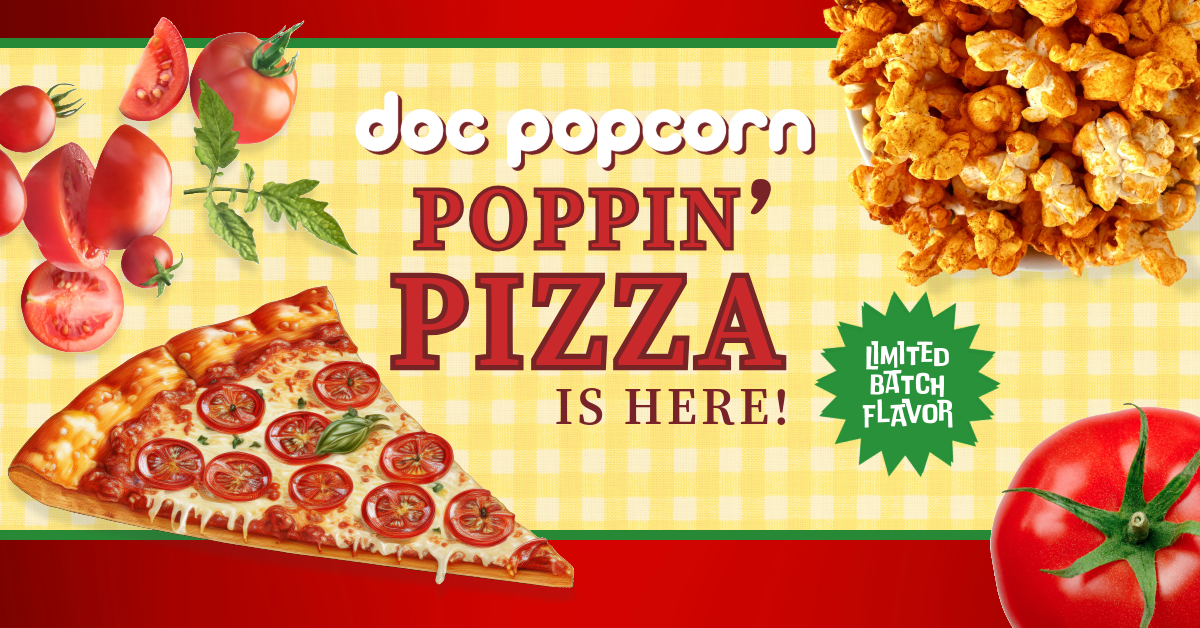 Doc Popcorn Poppin’ Pizza is HERE! - Total Snacks