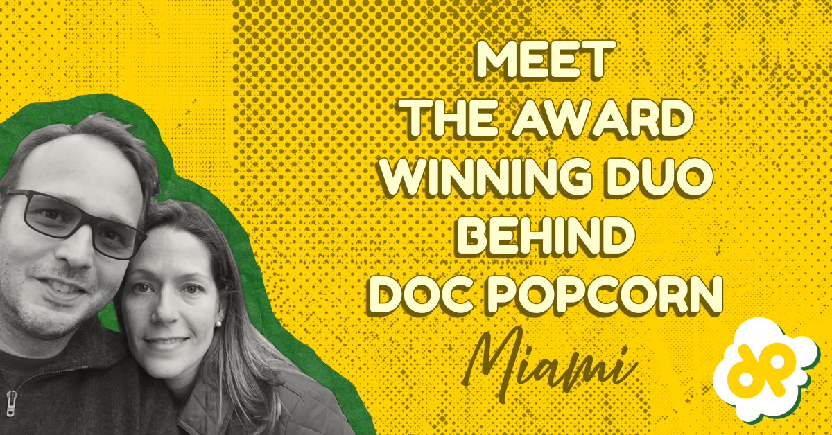 Meet the Award Winning Duo Behind Doc Popcorn Miami - Total Snacks